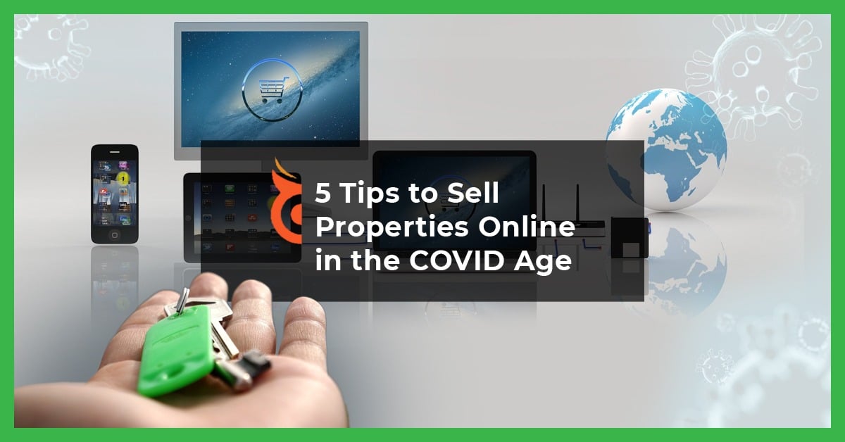 5 Tips to Sell Properties Online in the Covid-19 Age